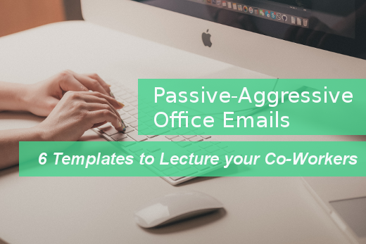 Passive-Aggressive Office Emails | 6 Ready-To-Use Templates